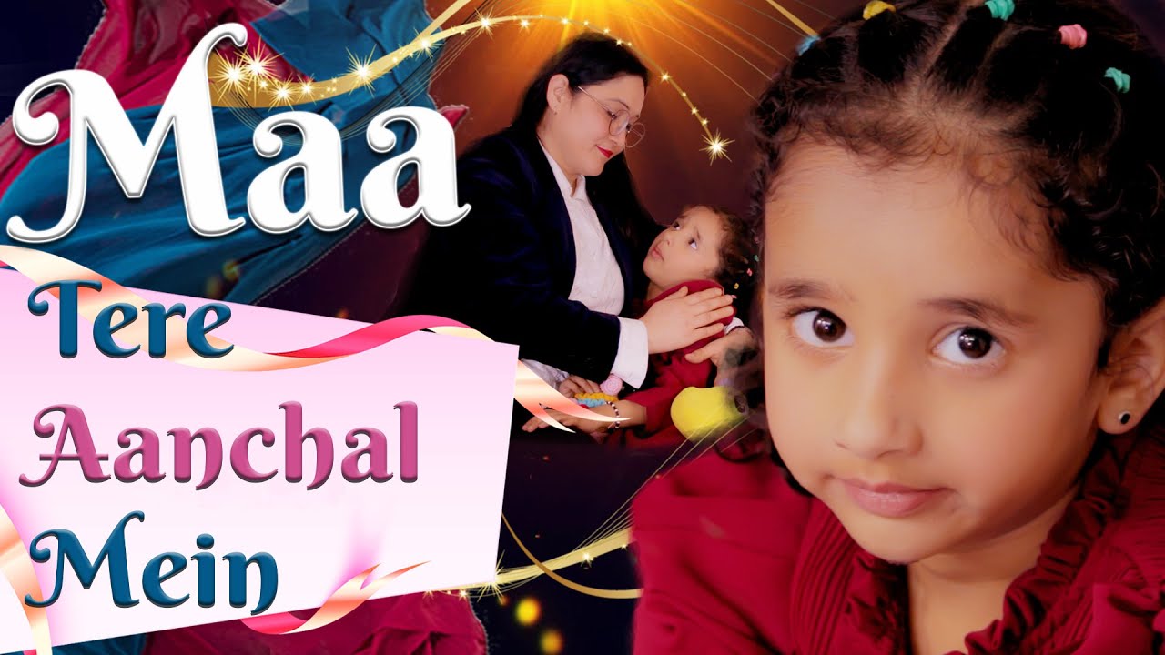 Maa Tere Aanchal Mein Rehkar | "Mother: Love, Life's Greatest Blessing ...