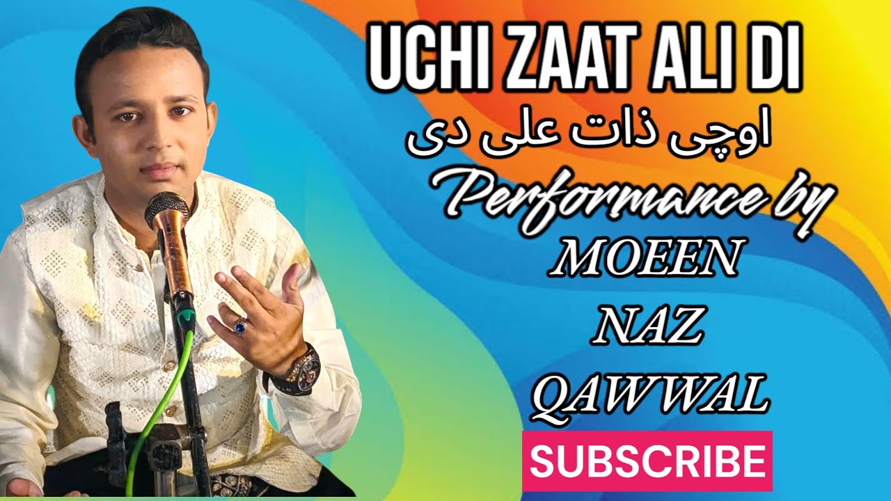 UCHI ZAAT ALI DI AYE | WEDDING EVENT PERFORMANCE BY | MOEEN NAZ QAWWAL ...