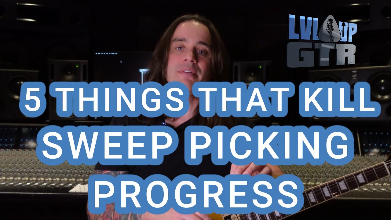 5 Things the KILL Sweep Picking Progress on Guitar - YouTube