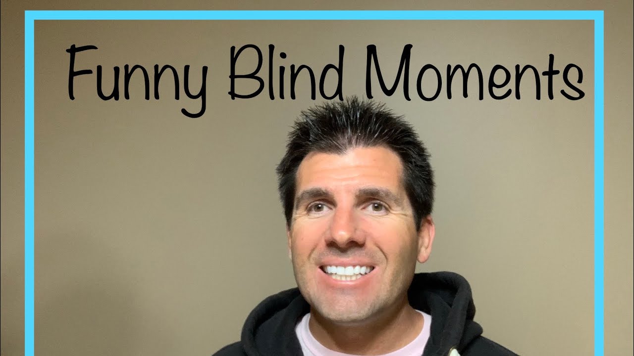 Embarrassing and Funny Blind Moments from a Guy with Retinitis ...