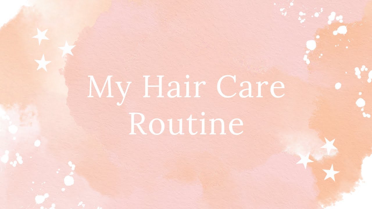 My Hair Care Routine - YouTube