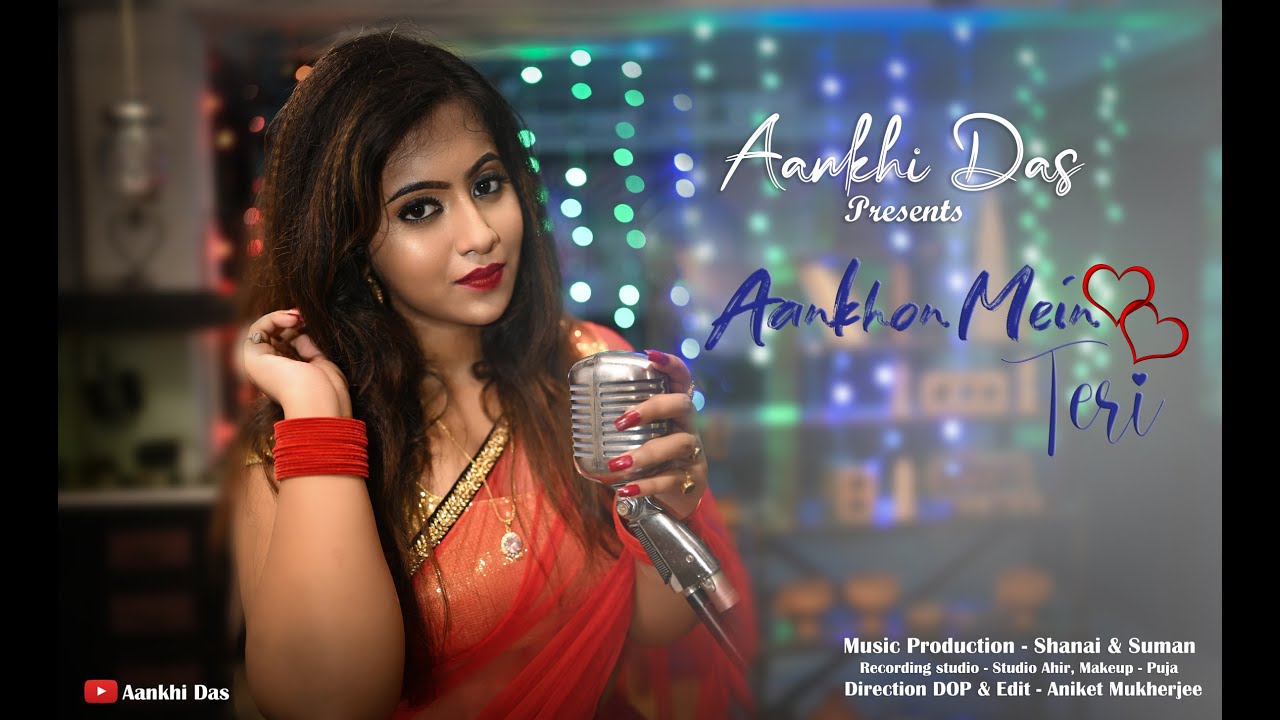 AANKHON MEIN TERI | COVER VERSION | AANKHI DAS - YouTube