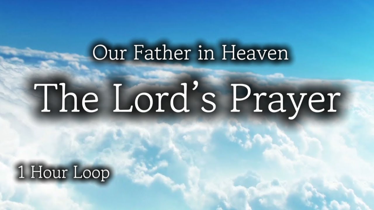 🙏 The Lord’s Prayer (1 Hour Loop) | Powerful Christian Prayer for Peace ...