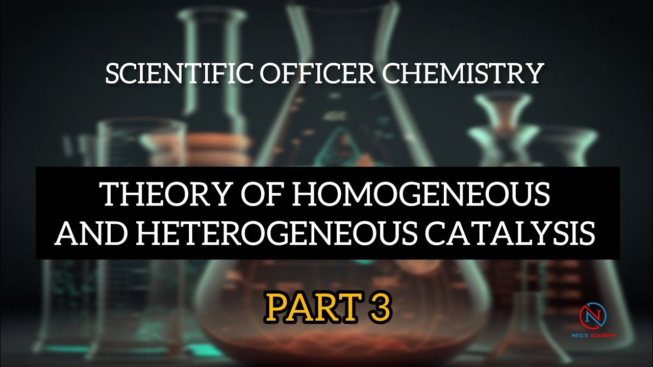 THEORY OF HOMOGENEOUS AND HETEROGENEOUS CATALYSIS || PART 3 ...