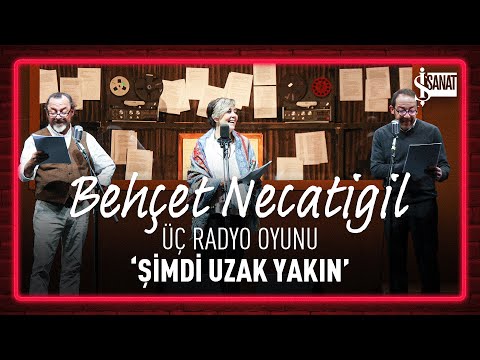 Behçet Necatigil Hikaye Dinletisi | Şimdi Uzak Yakın