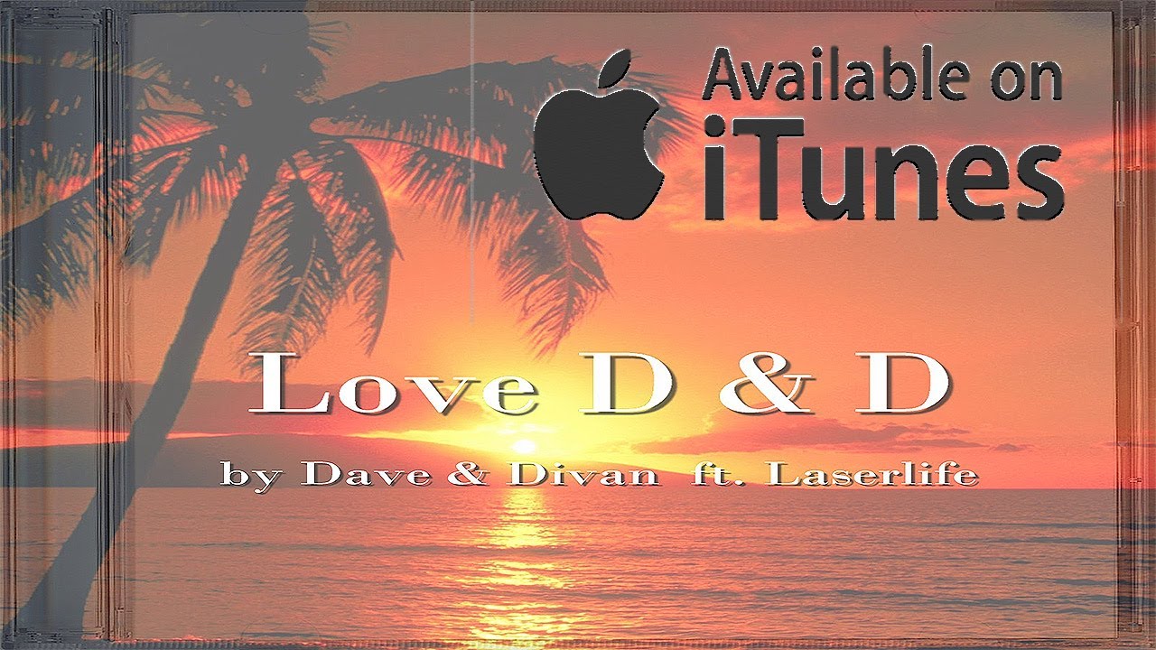 love D & D by Dave & Divan ft laserlife Tropical song & music - YouTube