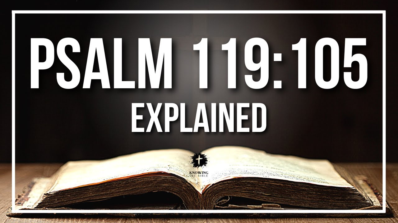 PSALM 119 105 Explained What Does The Bible Verse PSALM 119 105 KJV