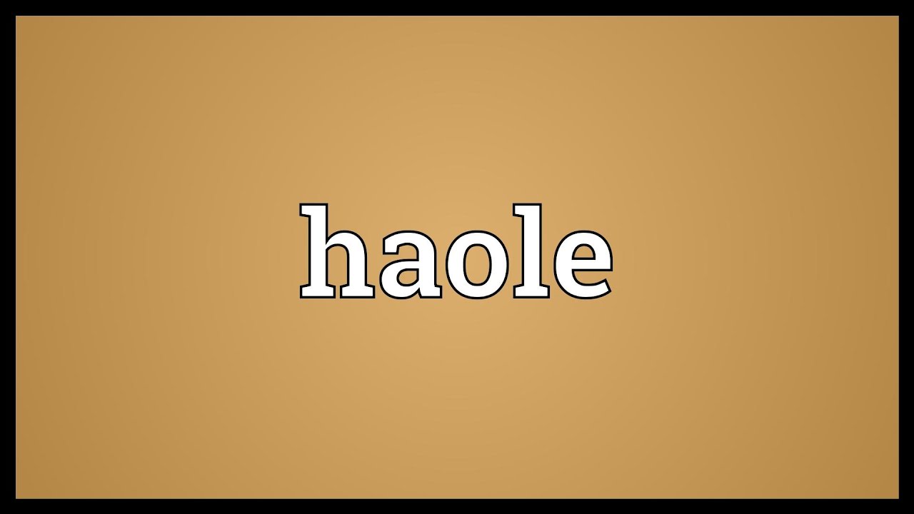 Haole Meaning - YouTube