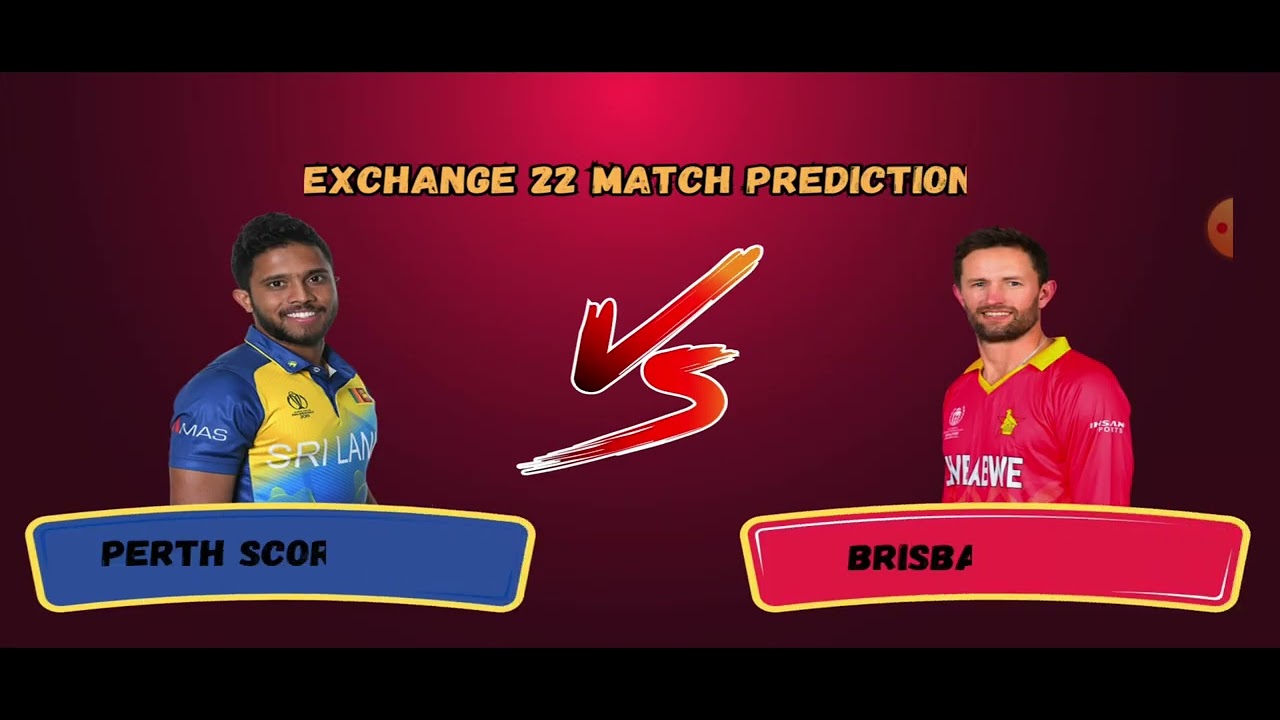 PERTH vs BRISBANE || SL vs ZIM Exchange22 Prediction exchange22 winning ...