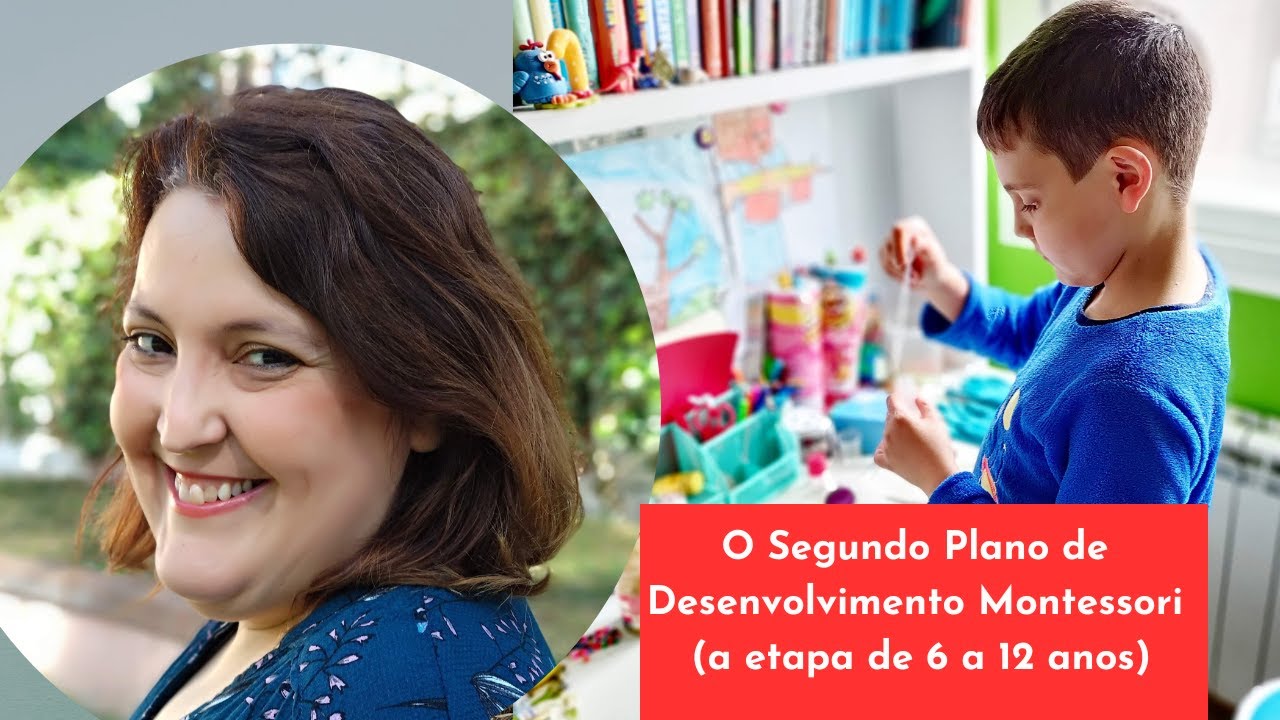 O Segundo Plano de Desenvolvimento Montessori - a etapa de 6 a 12 anos ...