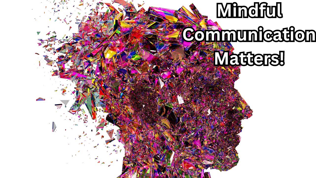 The Power of Mindful Communication: Transform Your Relationships - YouTube