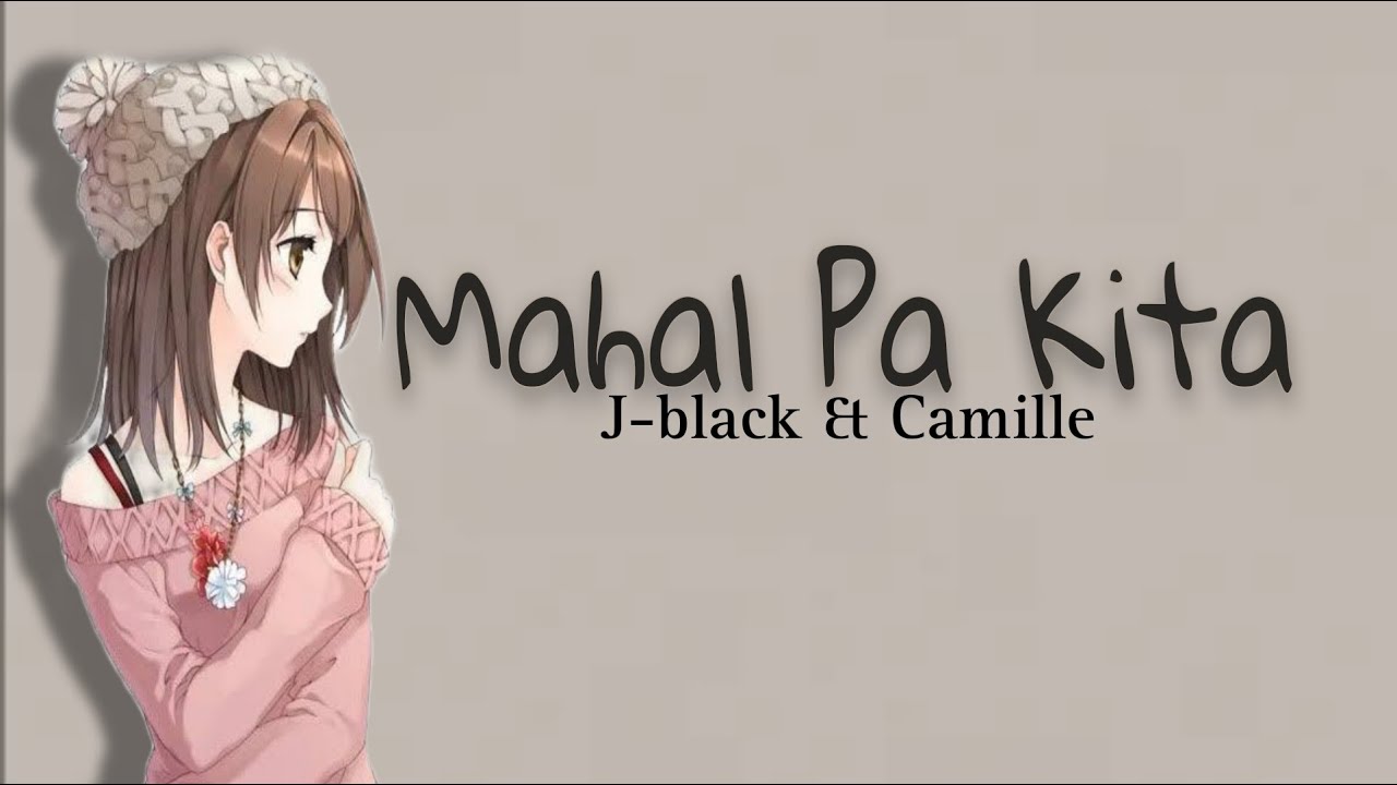 Mahal Pa Kita - J-black & Camille ( Lyrics Video ) - YouTube