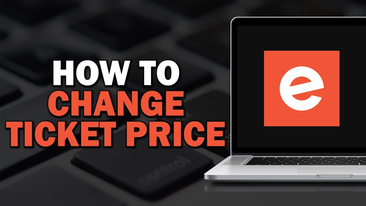 How To Change Ticket Price On Eventbrite (Quick Tutorial) - YouTube