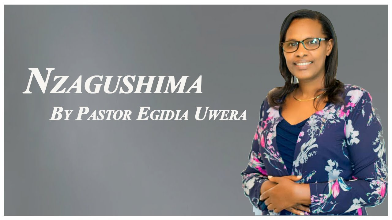 NZAGUSHIMA - Pastor Egidia Uwera (Official Lyrics) - YouTube