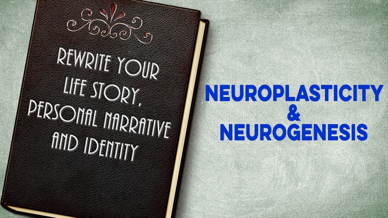 Neuroplasticity and Neurogenesis | Rewrite Your Life Story - YouTube