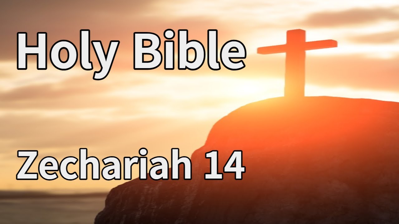 Listen to the Bible [ Zechariah 14 ] - YouTube
