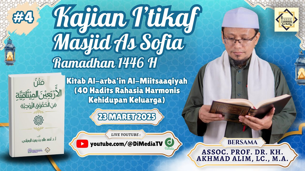 #4 Kajian Itikaf: 40 HADITS RAHASIA KE HARMONISAN KELUARGA, Prof. DR. KH. Akhmad Alim, MA. @As ...