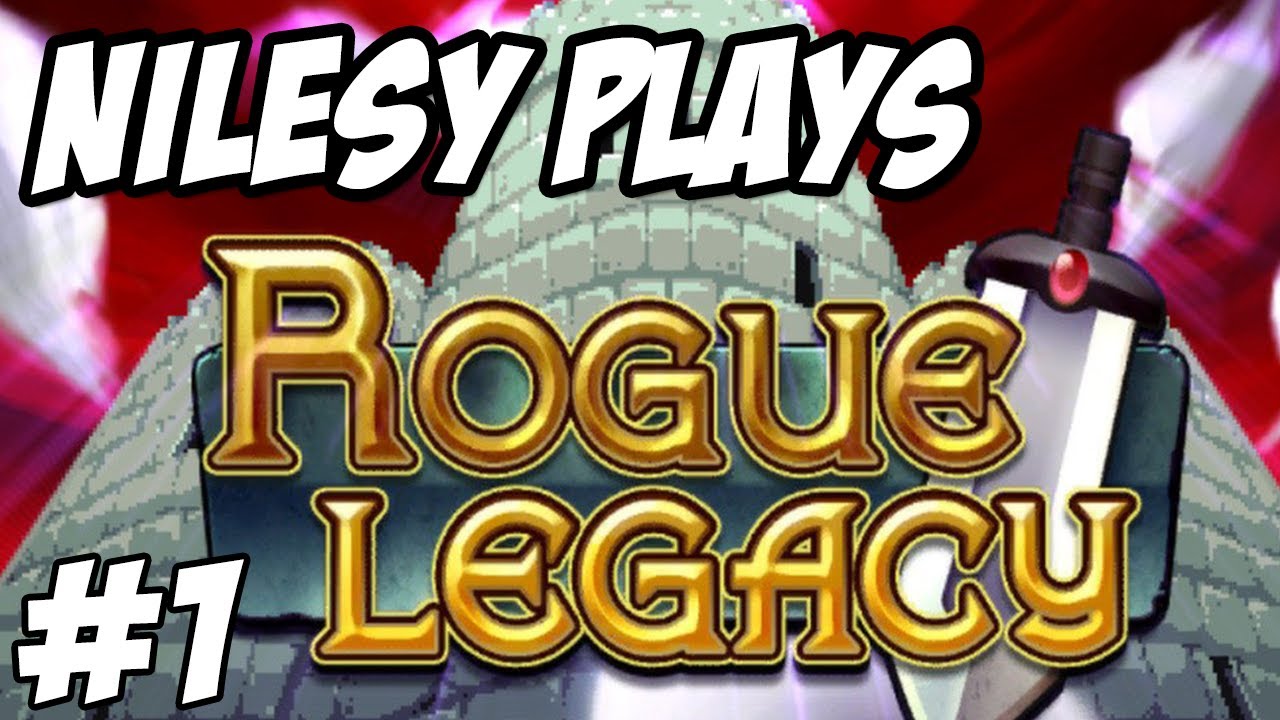 Nilesy plays Rogue Legacy! Nilesy's Legacy... BEGINS! - YouTube
