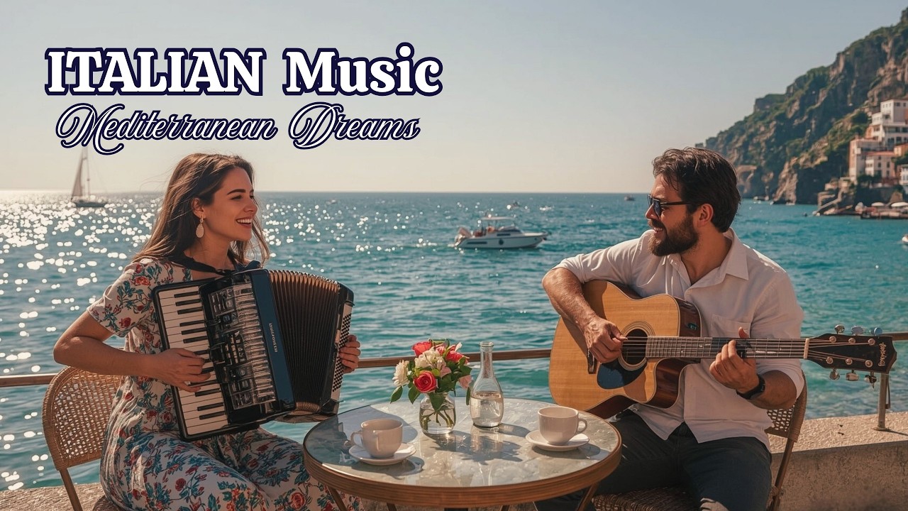 Mediterranean & Italian Music 🎶 2+ Hours of Relaxing Music & Peaceful ...