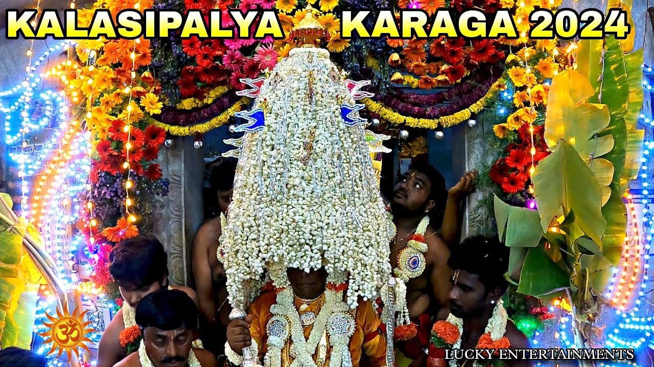 KALASIPALYA KARAGA 2024 | SRI DHARMARAYA SWAMY TEMPLE KALASIPALYA ...