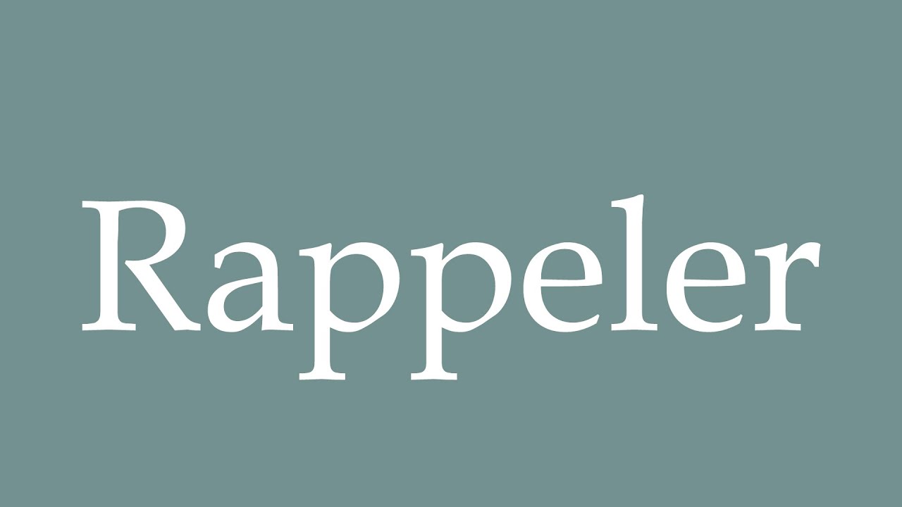 How to Pronounce ''Rappeler'' (Recall) Correctly in French - YouTube