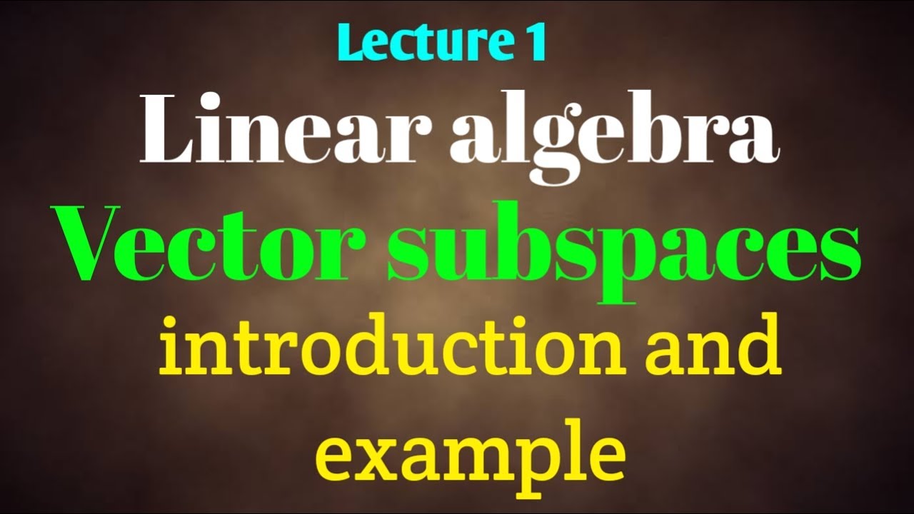 Vector subspace | theory and example | linear algebra | Akash Tripathi ...