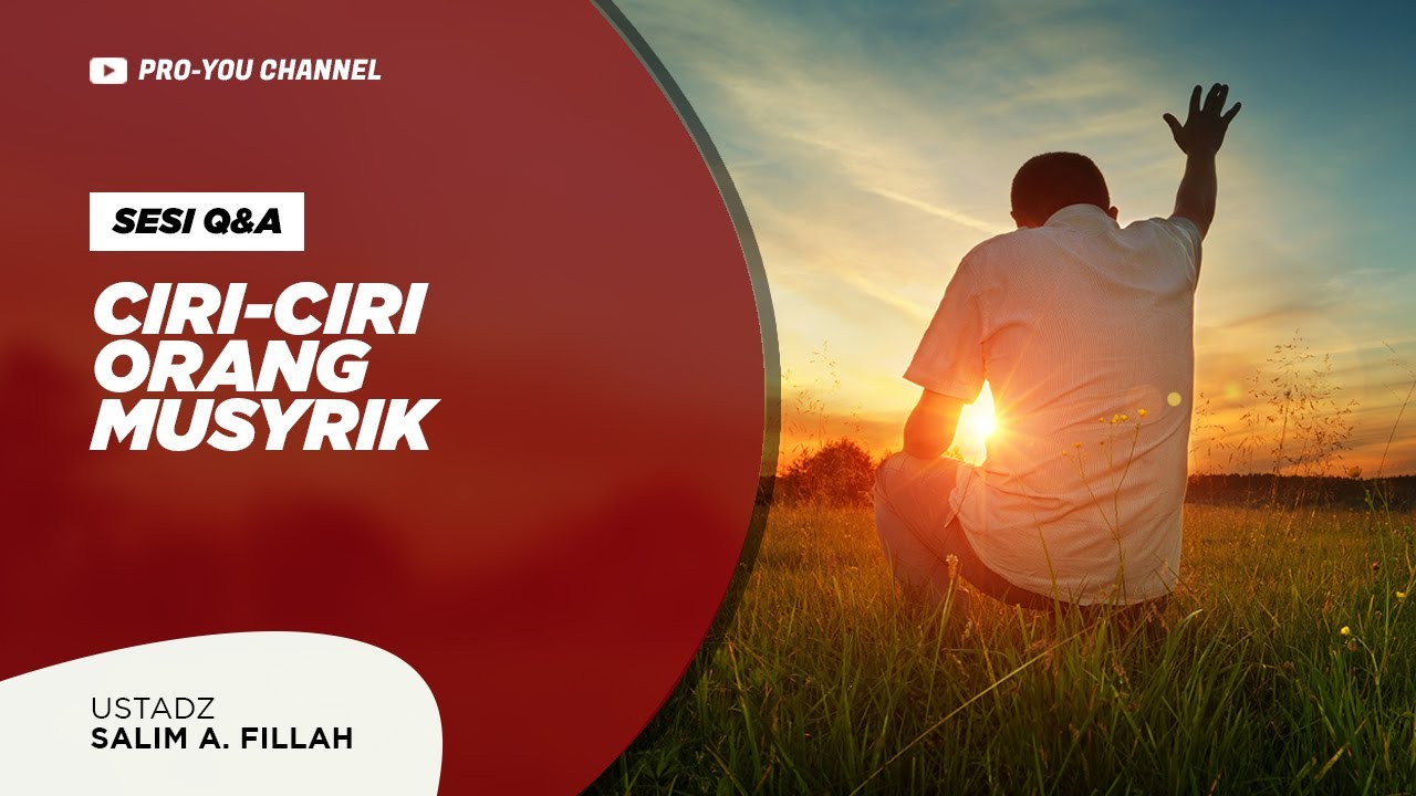 "Ciri-Ciri Orang Musyrik" | Ustadz Salim A. Fillah | Q&A KAJIAN ONLINE ...