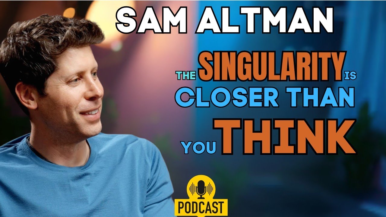 Sam Altman Insight: The Singularity is closer than you think | Ai ...