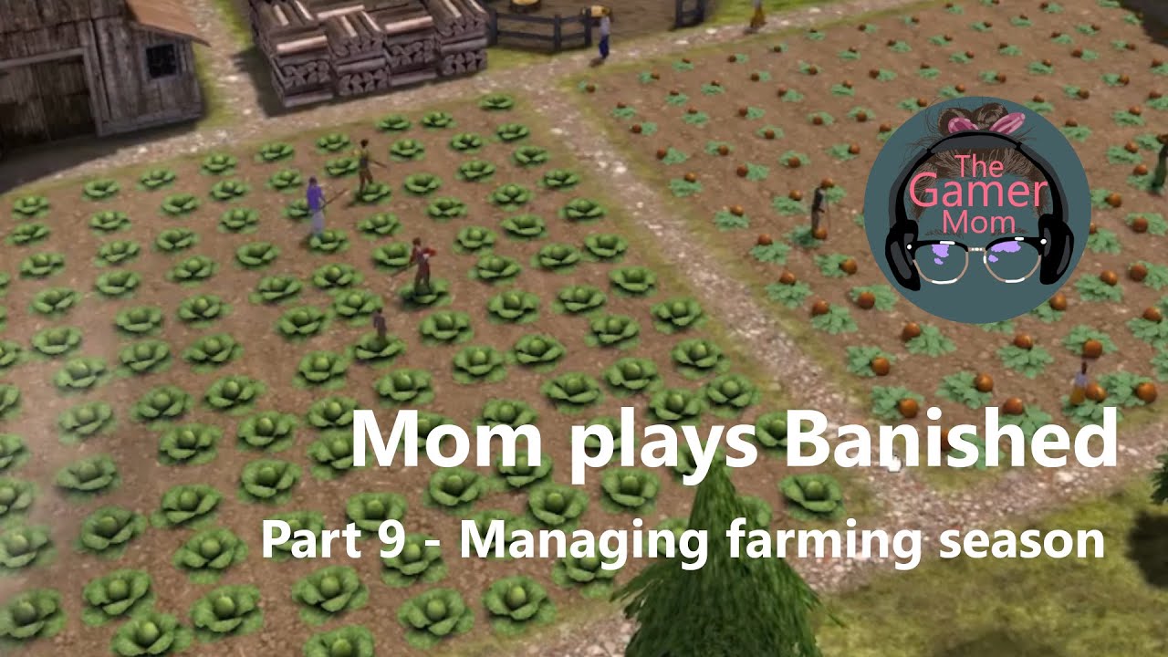 Mom plays Banished. Part 9 - Managing farming seasons - YouTube
