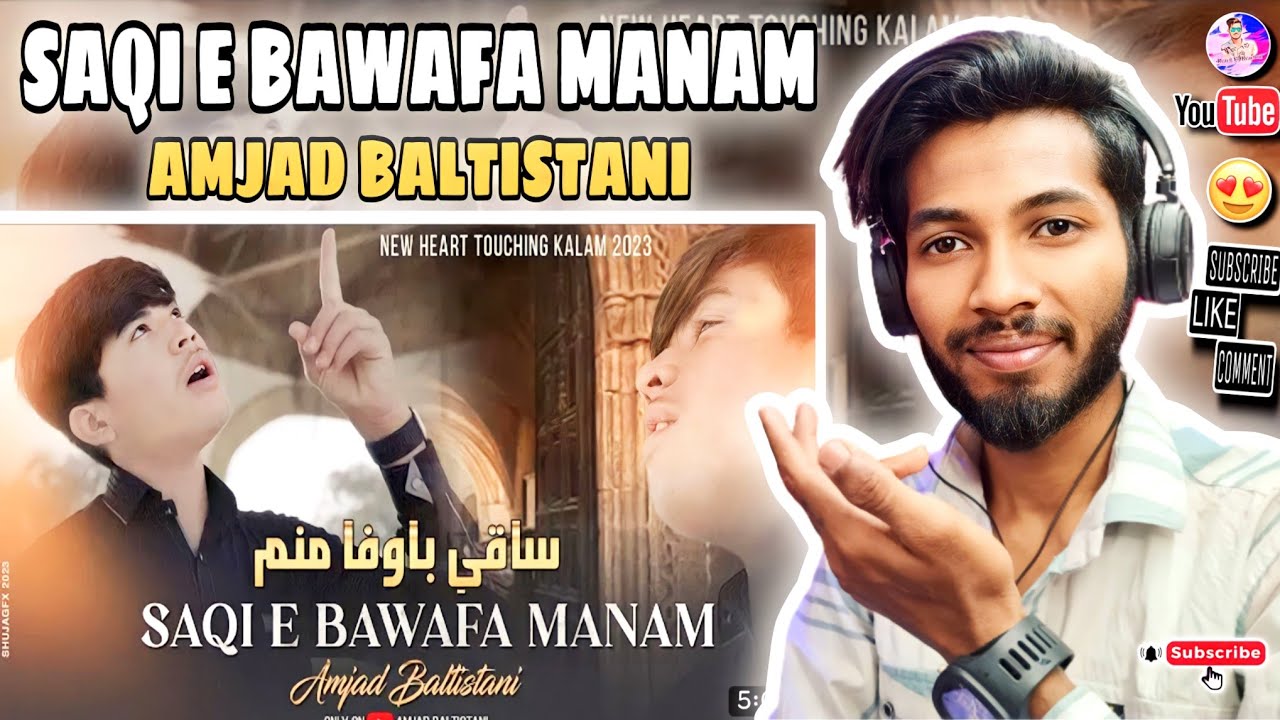 Reaction On: Saqi E Bawafa Manam | Amjad Baltistani | New Kalma Reaction Video| Indian Reaction ...