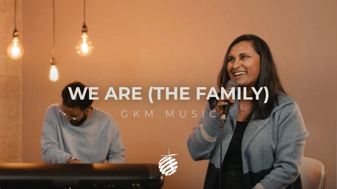 We Are (The Family) | GKM MUSIC - YouTube
