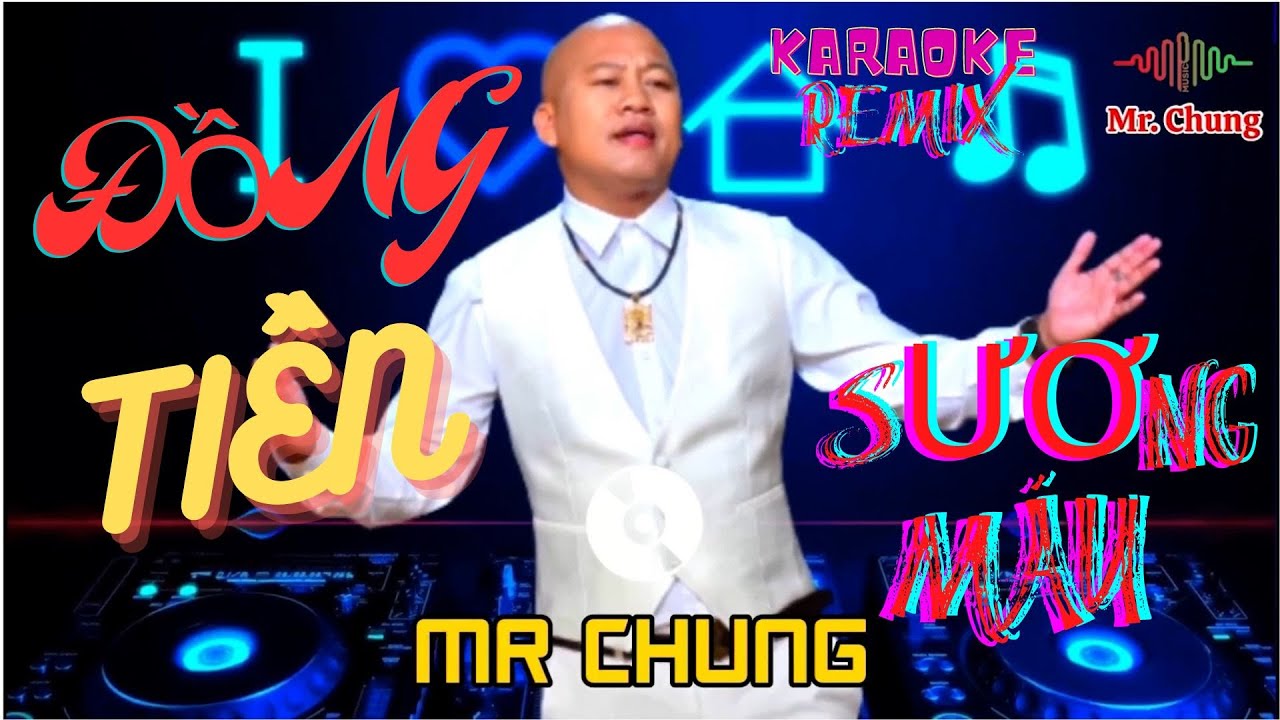 Đồng tiền xương máu - Karaoke Remix Mr Chung - Beat chuẩn dễ hát - YouTube