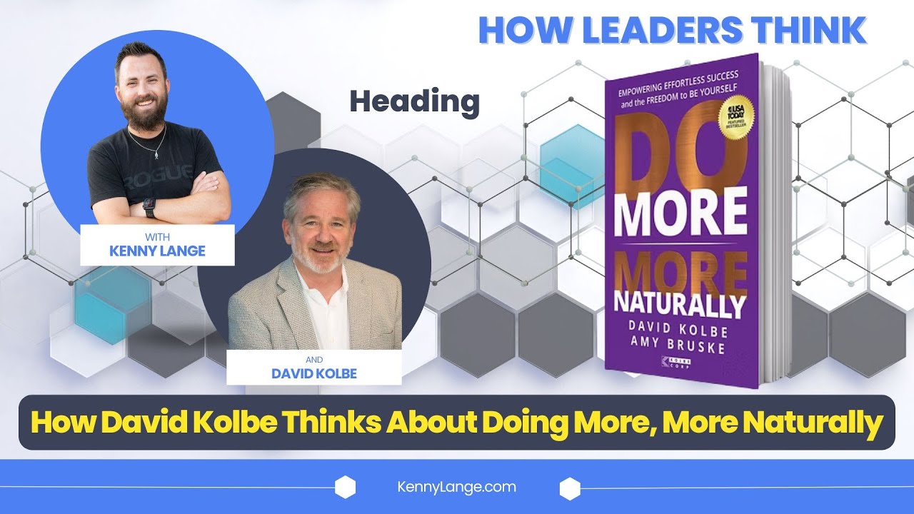 How David Kolbe Thinks About Doing More, More Naturally - YouTube
