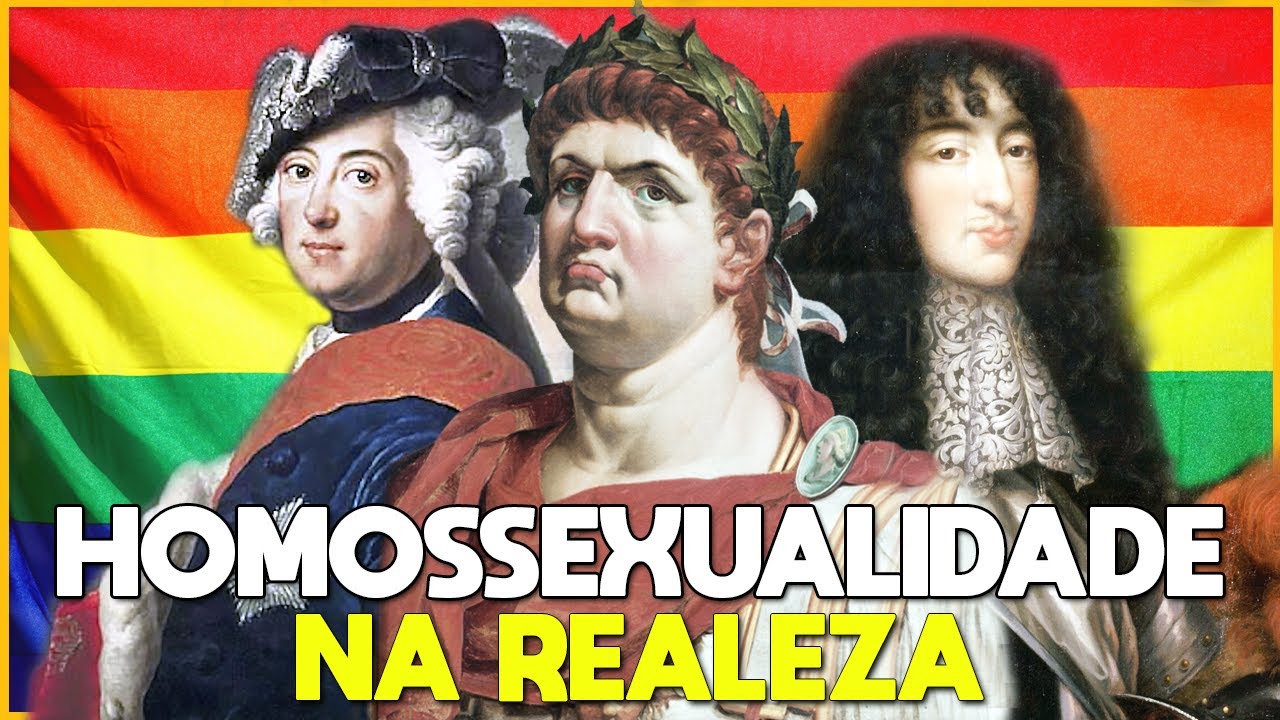 A HOMOSSEXUALIDADE NA REALEZA AO LONGO DA HISTÓRIA - PARTE 2 - YouTube