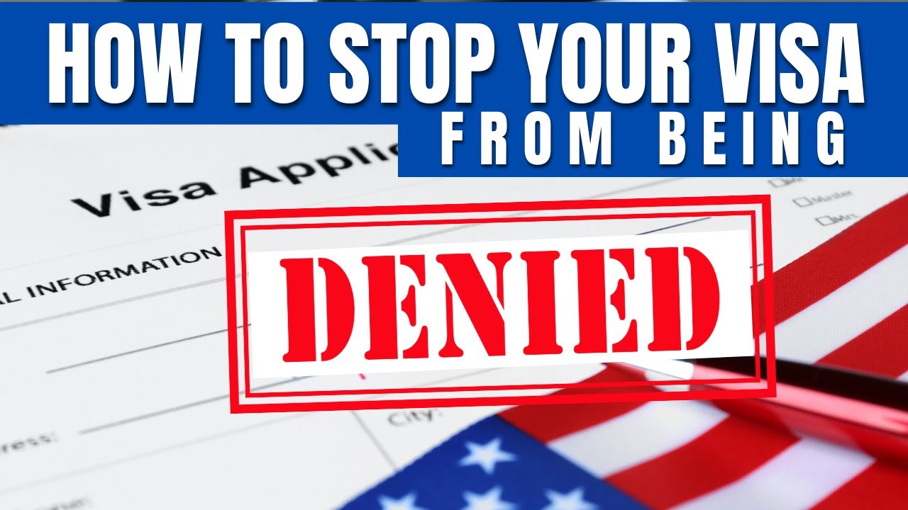 Four reasons your immigration visa was denied | How to stop your visa ...