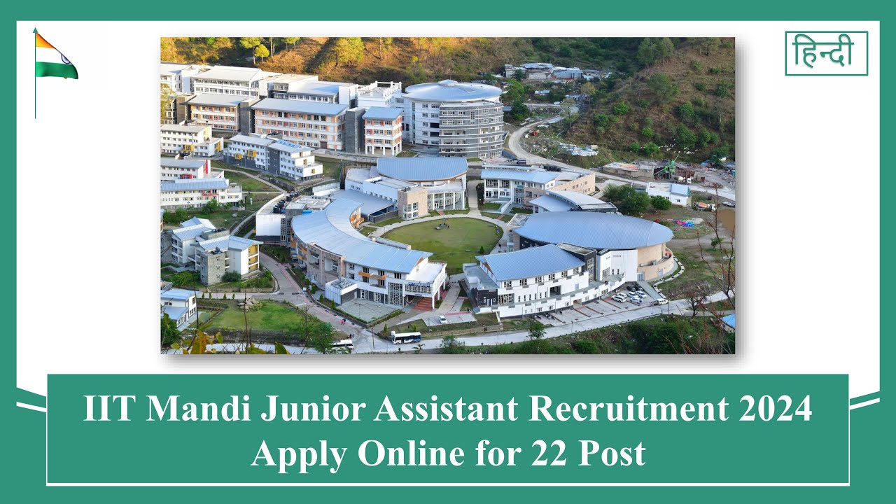 IIT Mandi Junior Assistant Recruitment 2024 Apply Online for 22 Post # ...