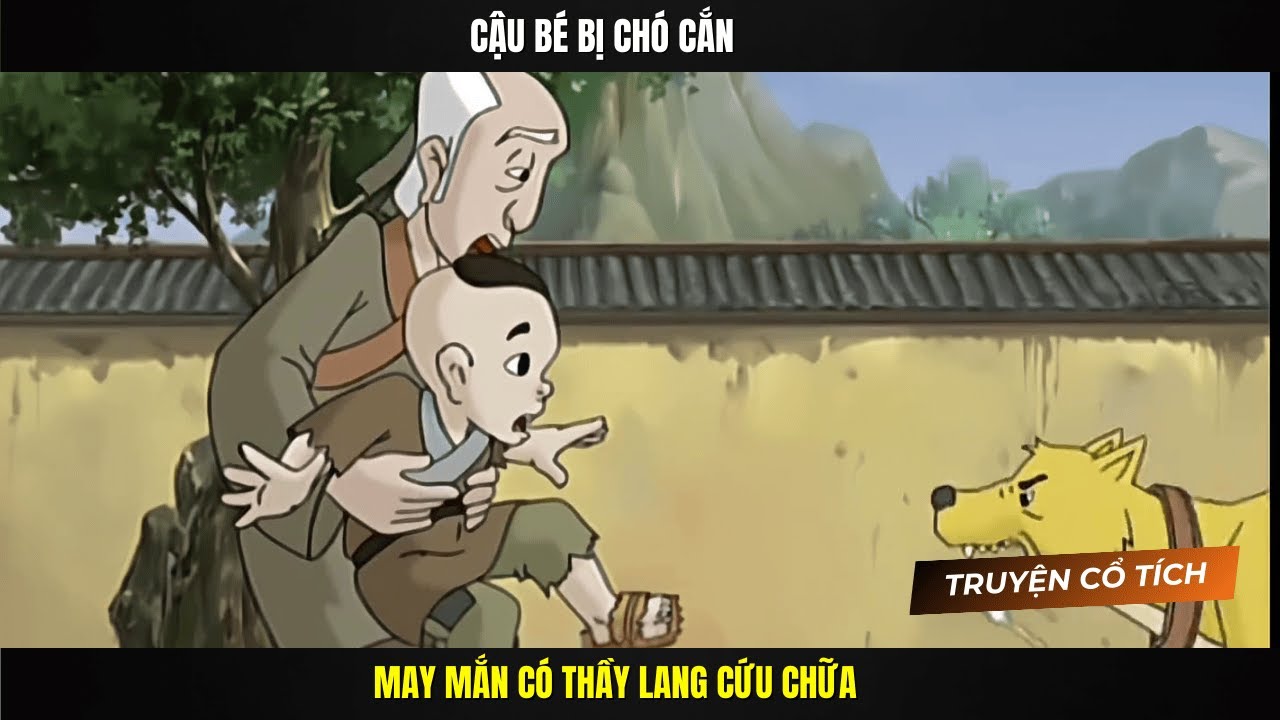 [Truyện hay] Cậu Bé Bị Chó Cắn May Mắn Có Lang Y Cứu Giúp | Nguồn Gốc ...