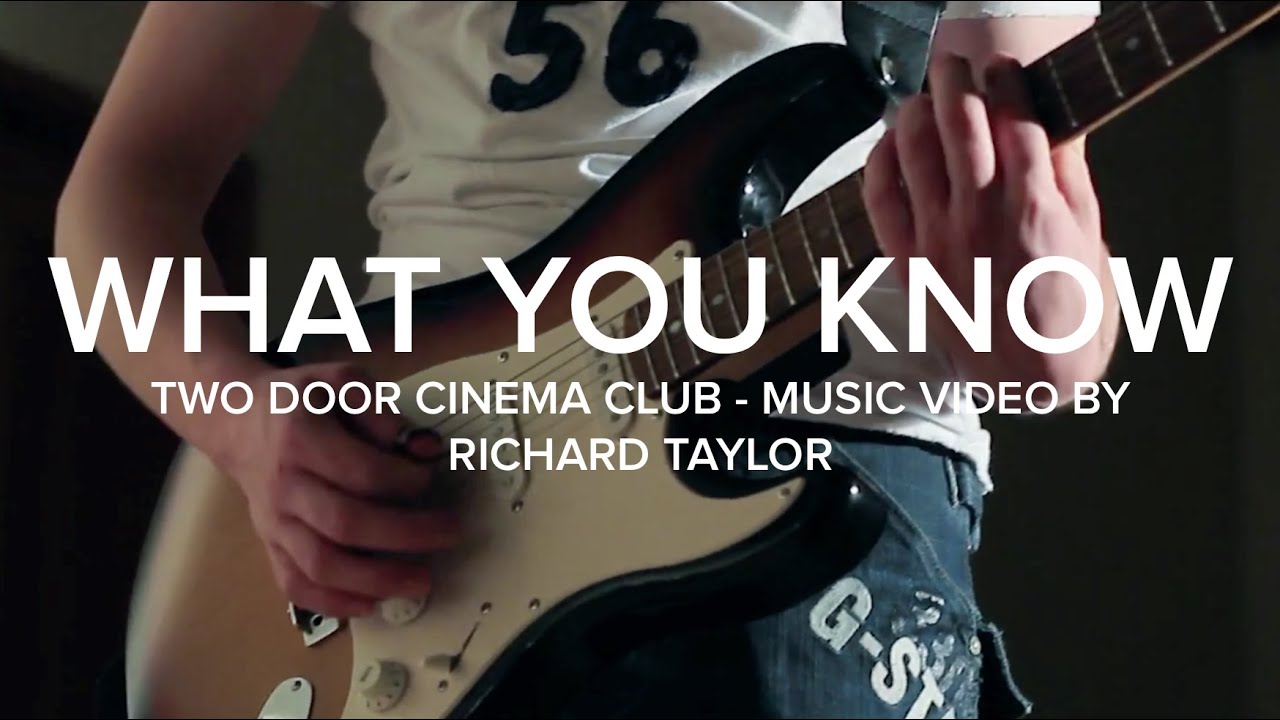 Two Door Cinema Club - What You Know [MUSIC VIDEO] - YouTube