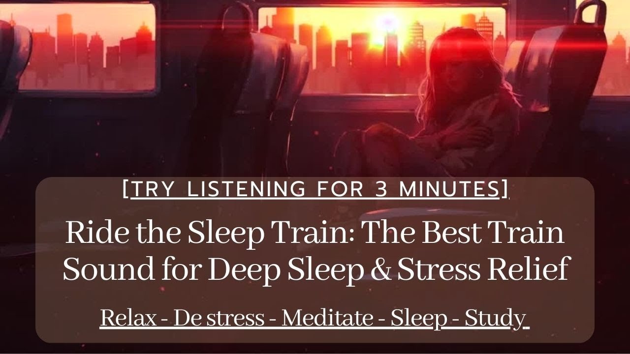 The Perfect Sound to Help You Fall Fast Asleep: Quiet Train Sounds ...