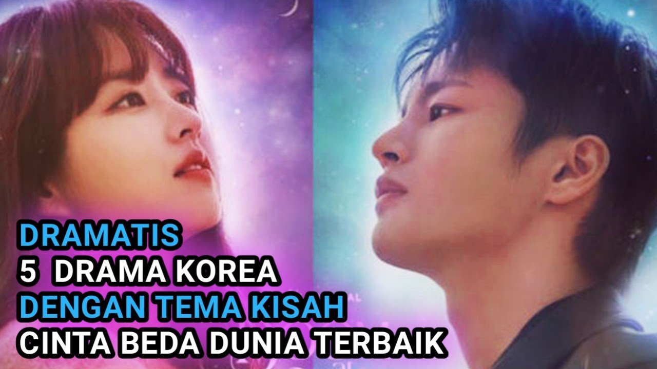 CINTA BEDA DUNIA!! 5 Drama Korea dengan tema kisah cinta beda dunia terbaik - YouTube