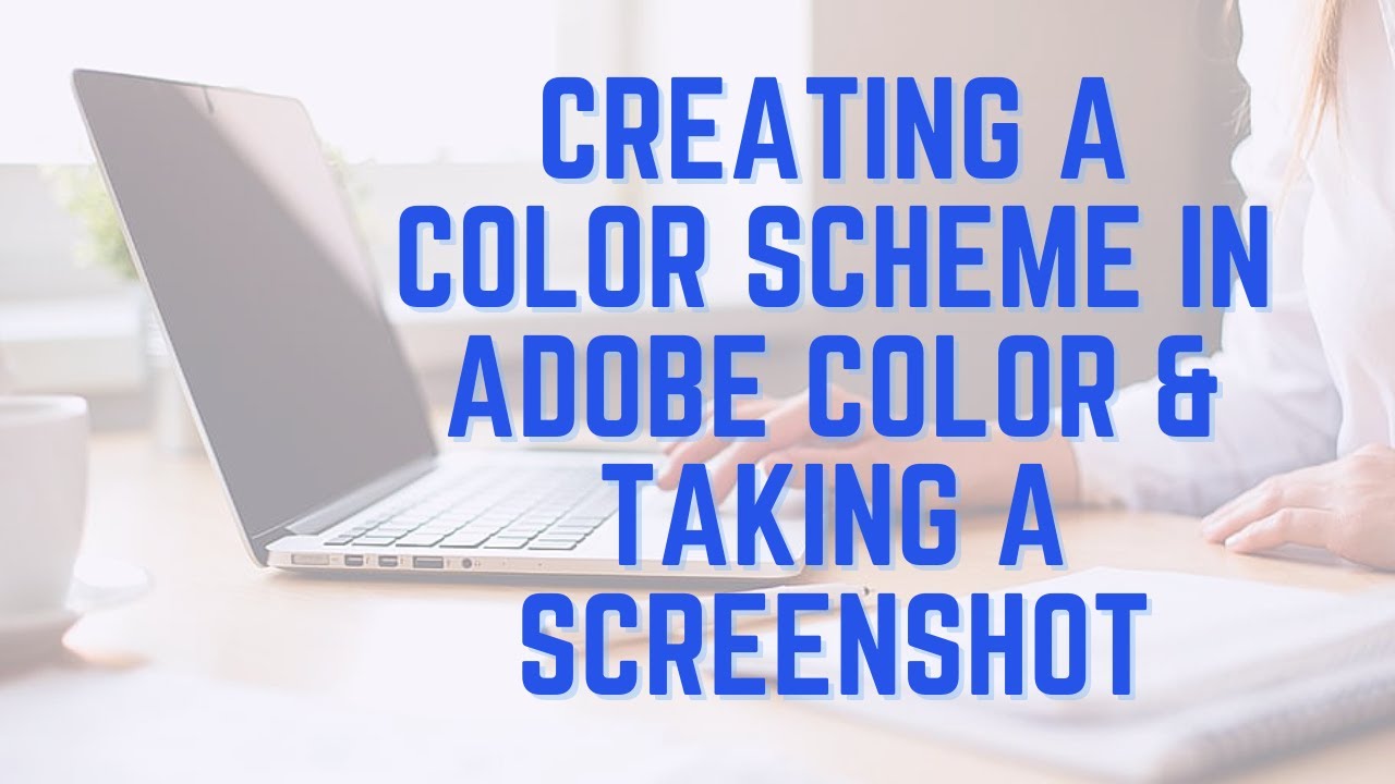 Creating a Color Scheme in Adobe Color & Taking a Screenshot - YouTube