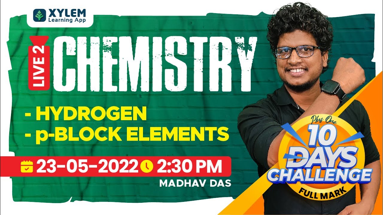 HYDROGEN & P-BLOCK ELEMENTS | PLUS ONE CHEMISTRY | XYLEM +1 +2 - YouTube