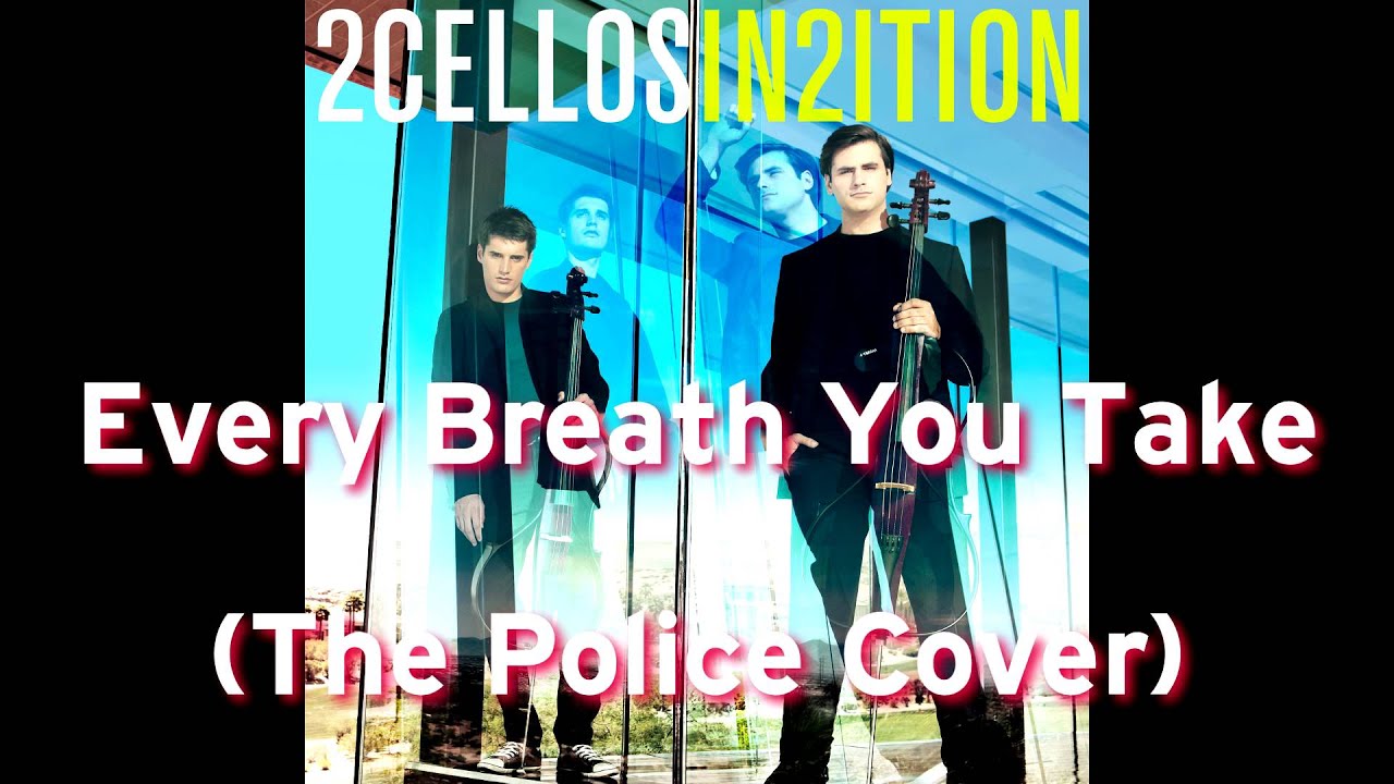 2Cellos - Every Breath You Take (The Police Cover) - In2ition Album ...