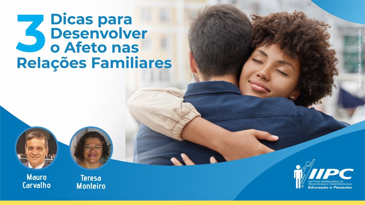 AFETO e FAMÍLIA: 3 Dicas para desenvolver o Afeto nas Relações ...