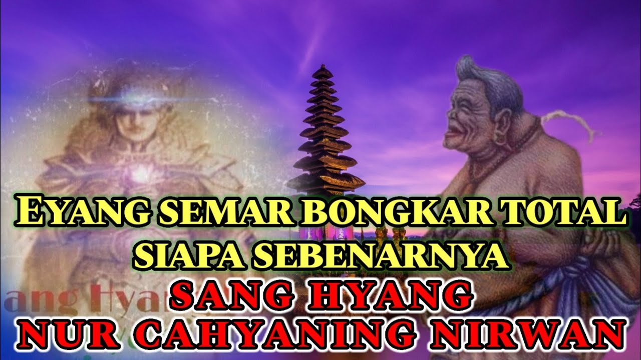 ANTARA SEMAR DAN SANG HYANG NUR CAHYANING NIRWANA - YouTube