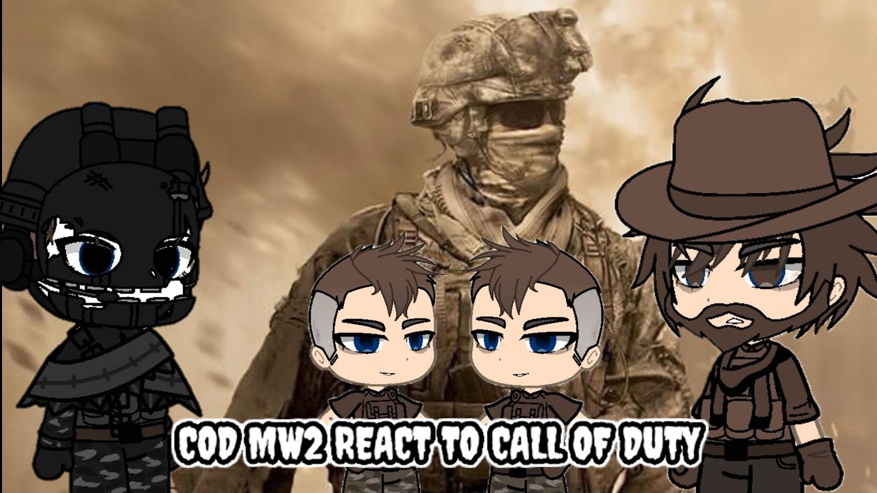 COD MW2 React To Call Of Duty | y/n P1 | Gacha Club - Gacha Life ...