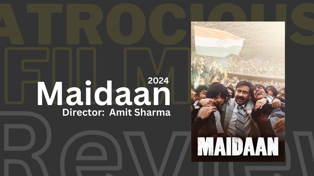 Maidaan (2024) Film Review |Directed by: Amit Sharma | Ajay Devgan ...