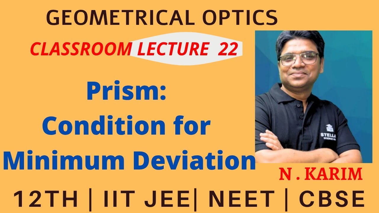 RAY OPTICS LECTURE 22 | PRISM : CONDITION FOR MINIMUM DEVIATION | JEE ...