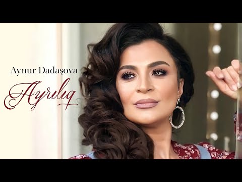 Aynur Dadaşova – Ayrılıq