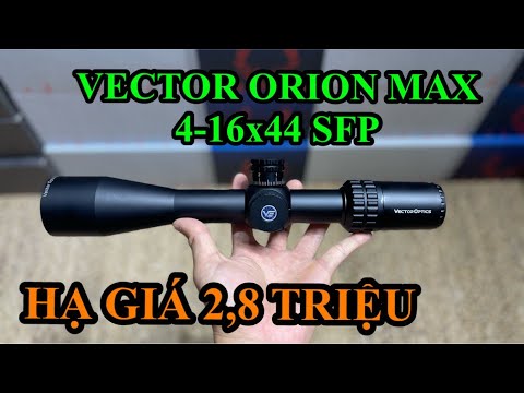 HẠ GIÁ TIẾP KÍNH NGẮM VECTOR ORION MAX 4-16x44 SFP | KÍNH NGẮM VECTOR ...